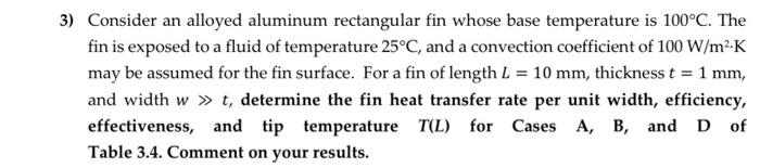 Solved 3) Consider an alloyed aluminum rectangular fin whose | Chegg.com