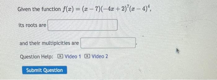 Solved Given the function f(x)=(x−7)(−4x+2)7(x−4)4, its | Chegg.com