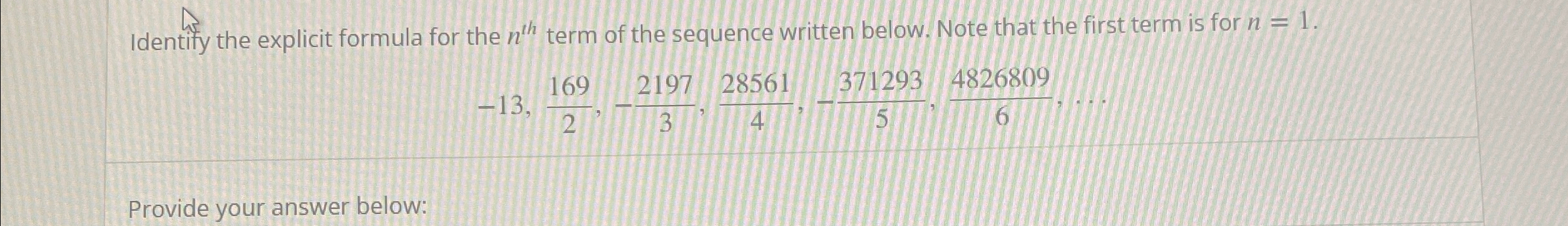 Solved Identify the explicit formula for the nth ﻿term of | Chegg.com