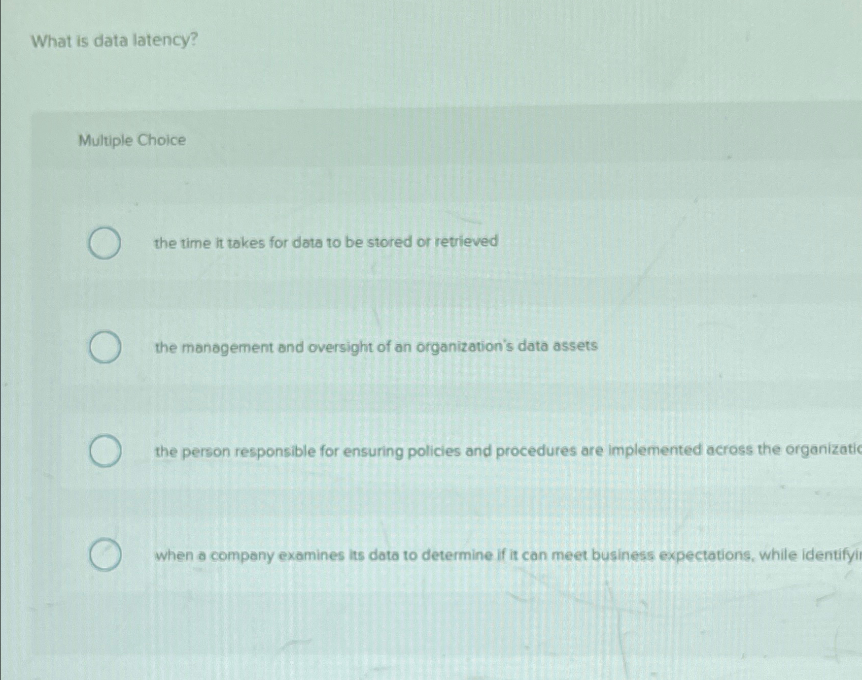 Solved What is data latency?Multiple Choicethe time it takes | Chegg.com