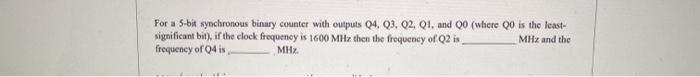 Solved For a 5-bit synchronous binary counter with outputs | Chegg.com
