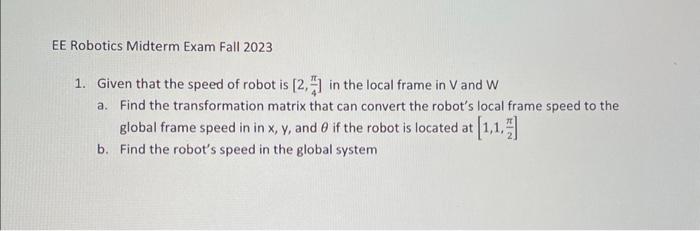 Solved E Robotics Midterm Exam Fall 2023 1. Given that the | Chegg.com