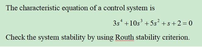 Solved The characteristic equation of a control system is | Chegg.com