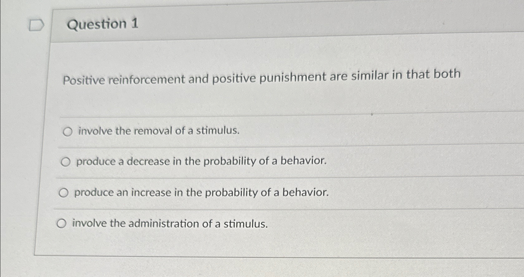Solved Question 1Positive reinforcement and positive | Chegg.com