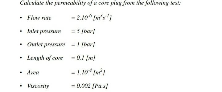 Solved Calculate the permeability of a core plug from the | Chegg.com