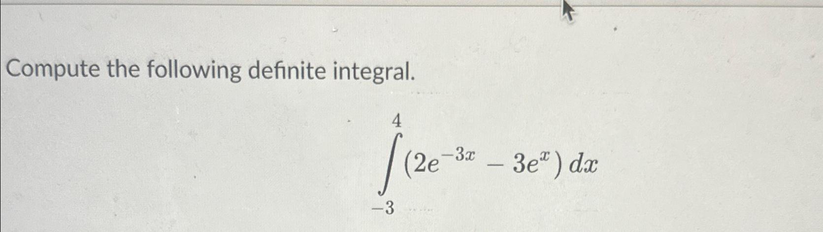 Solved Compute the following definite | Chegg.com