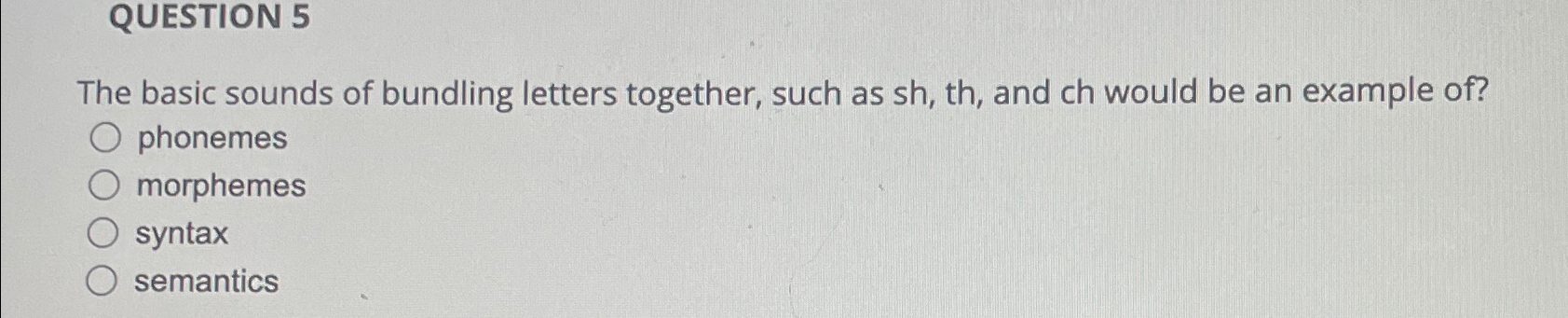 Solved QUESTION 5The basic sounds of bundling letters | Chegg.com