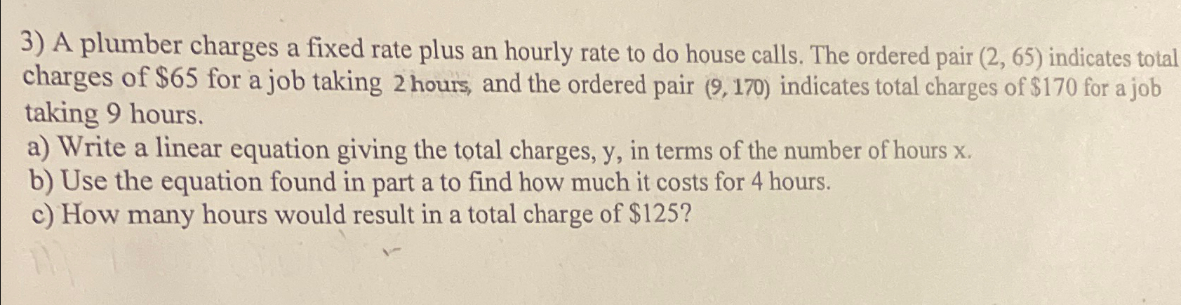 Solved A plumber charges a fixed rate plus an hourly rate to | Chegg.com