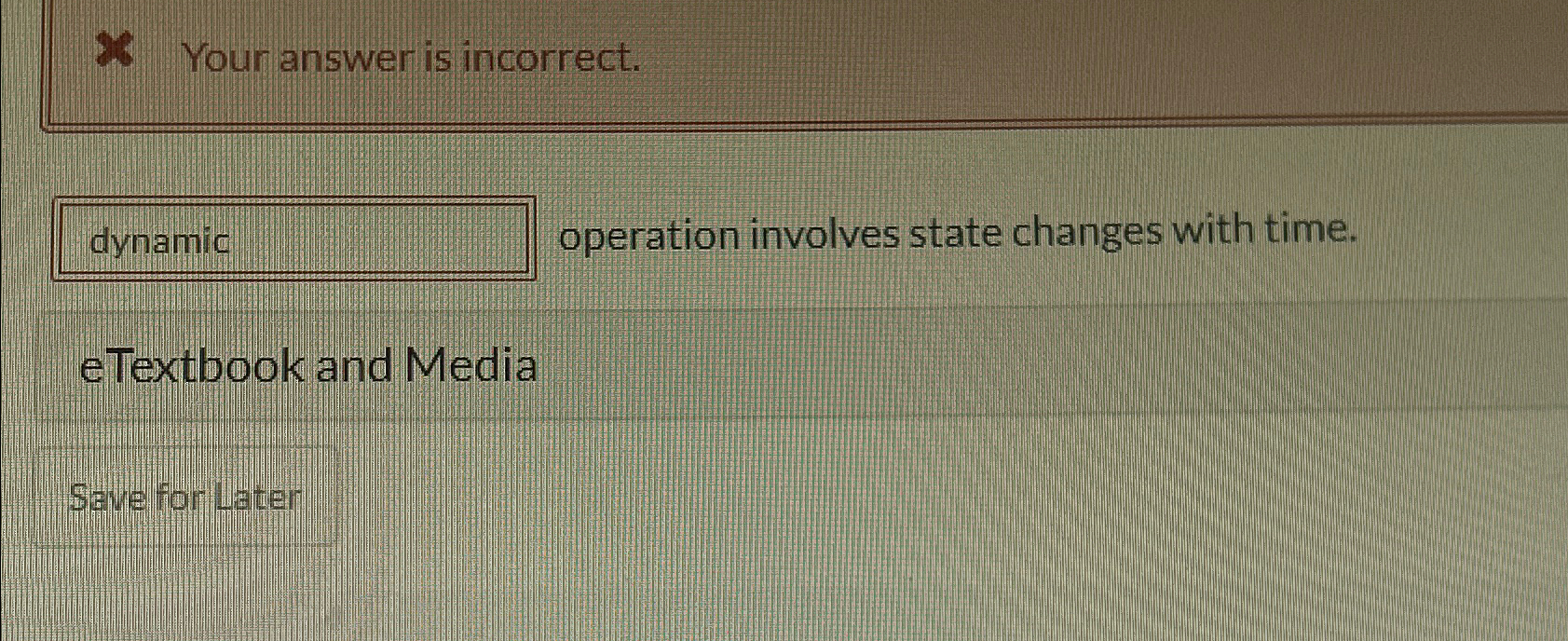 Solved ( Your answer is incorrect.dynamic operation | Chegg.com Solved ( Your answer is incorrect.dynamic operation | Chegg.com