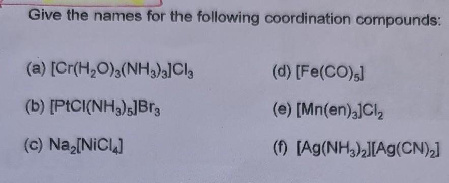Solved Give the names for the following coordination | Chegg.com
