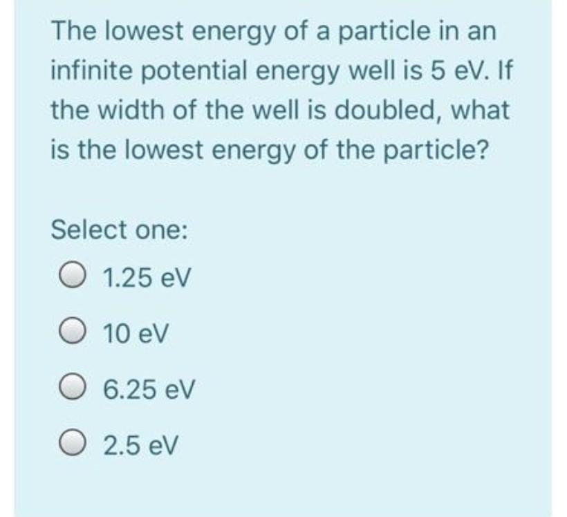 Solved The lowest energy of a particle in an infinite | Chegg.com