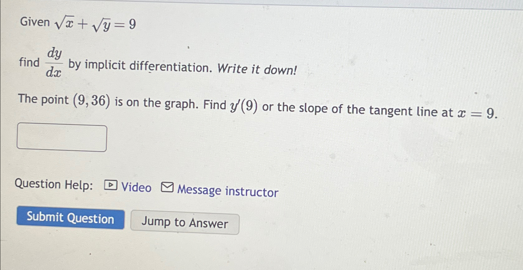 Solved Given x2+y2=9find dydx ﻿by implicit differentiation. | Chegg.com