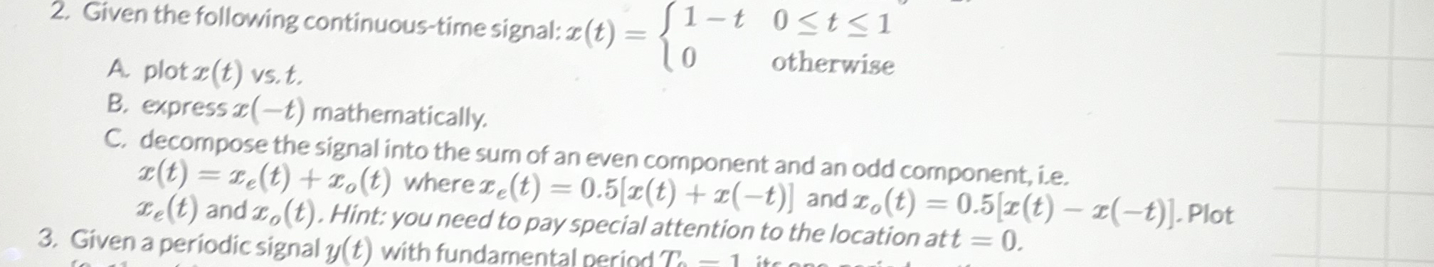 Solved Given the following continuous-time signal: | Chegg.com