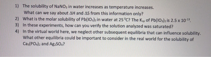 Solved 1) The solubility of NaNO3 in water increases as | Chegg.com
