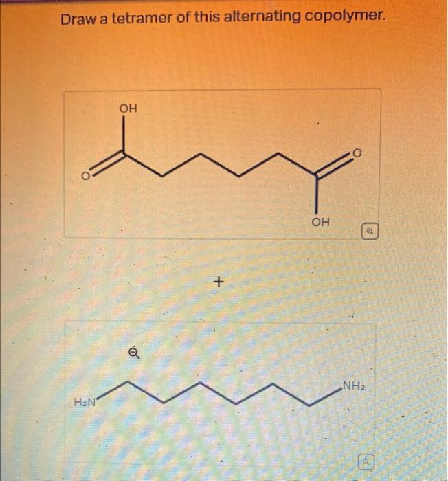 Solved Draw a tetramer of this alternating copolymer. | Chegg.com