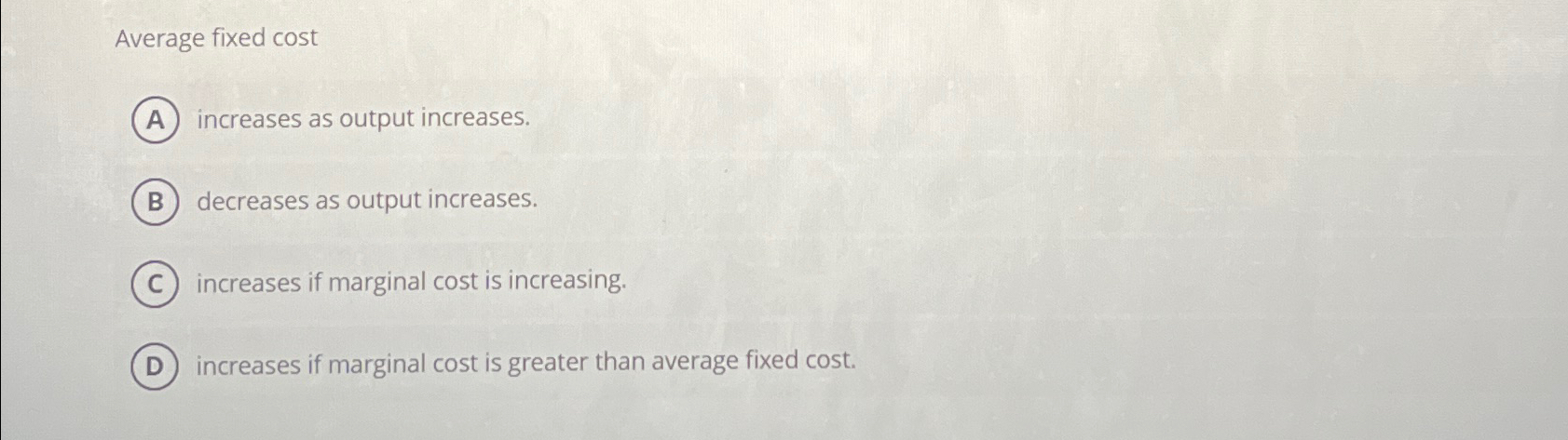 Solved Average fixed costincreases as output | Chegg.com