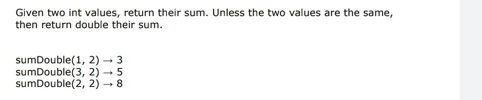 Solved Given Two Int Values Return Their Sum Unless The 7279