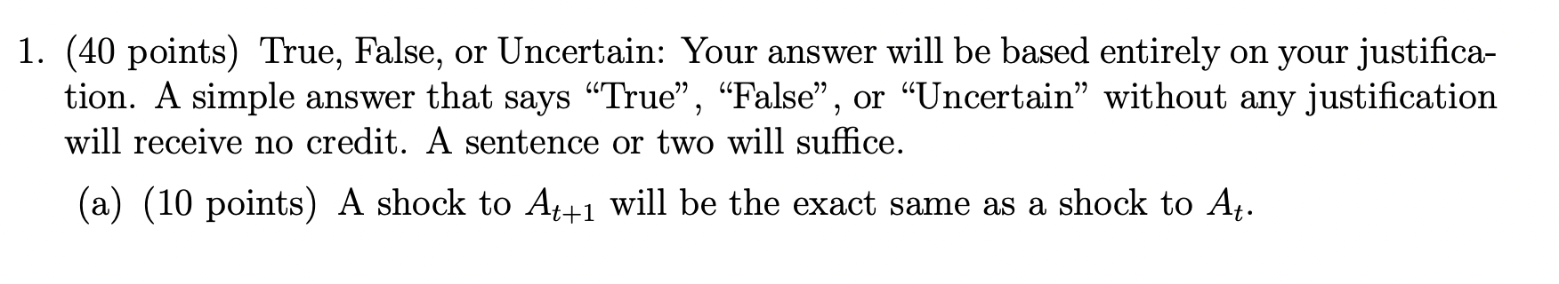 Solved (40 ﻿points) ﻿True, False, or Uncertain: Your answer | Chegg.com