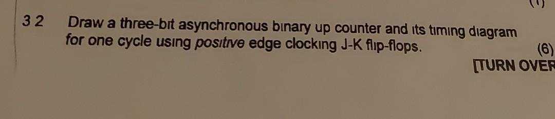 Solved 32 Draw a three-bit asynchronous binary up counter | Chegg.com