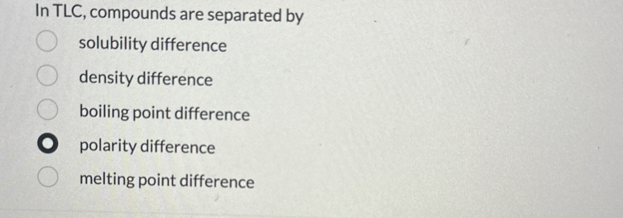 Solved In TLC, ﻿compounds are separated bysolubility | Chegg.com