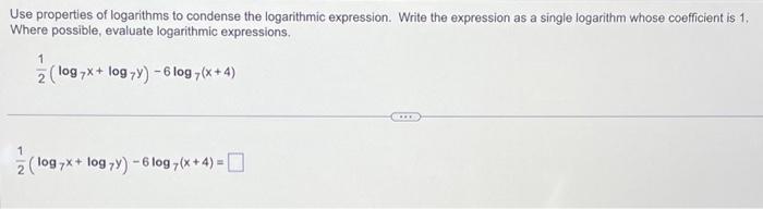 Solved Use properties of logarithms to condense the | Chegg.com