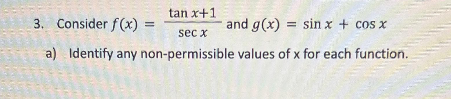 Solved Consider f(x)=tanx+1secx ﻿and g(x)=sinx+cosxa) | Chegg.com