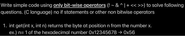 Solved Write Simple Code Using Only Bit Wise Operators