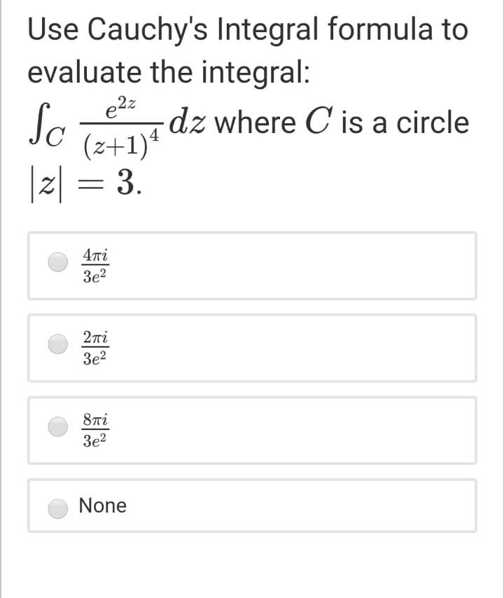Solved Use Cauchy's Integral formula to evaluate the | Chegg.com