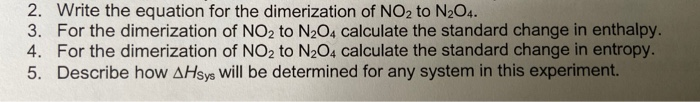 Solved 2. Write the equation for the dimerization of NO2 to | Chegg.com
