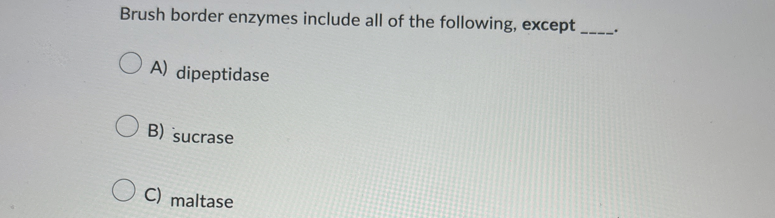 Solved Brush border enzymes include all of the following, | Chegg.com