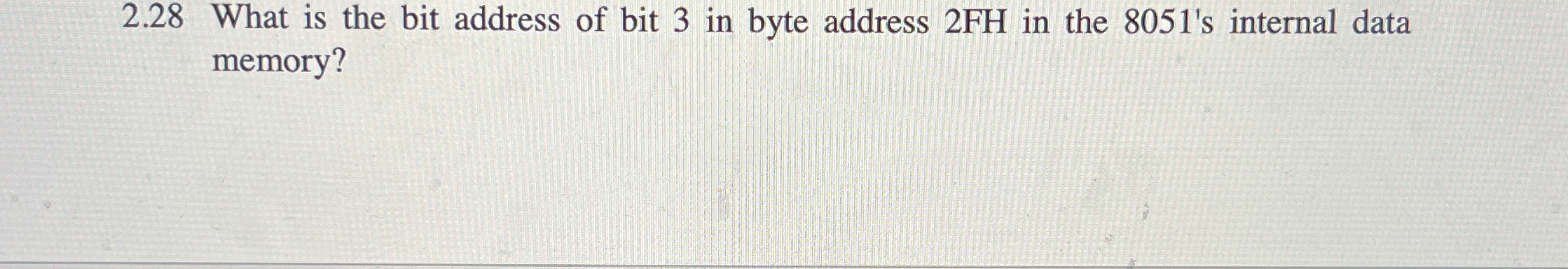 Solved 2.28 ﻿What is the bit address of bit 3 ﻿in byte | Chegg.com
