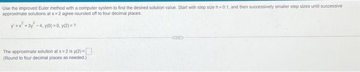 Solved Use The Improved Euler Method With A Computer System 8216