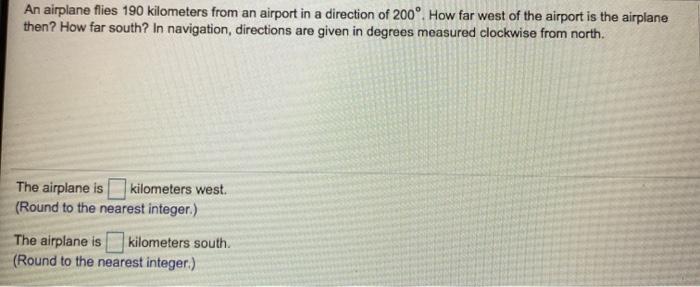Solved An airplane flies 190 kilometers from an airport in a | Chegg.com
