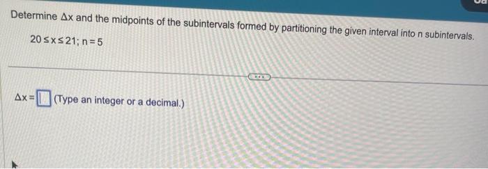 Solved Determine Δx and the midpoints of the subintervals | Chegg.com
