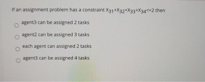 Solved If an assignment problem has a constraint | Chegg.com