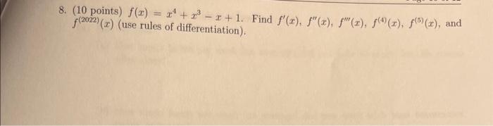 Solved 8. (10 points) f(x)=x4+x3−x+1. Find | Chegg.com