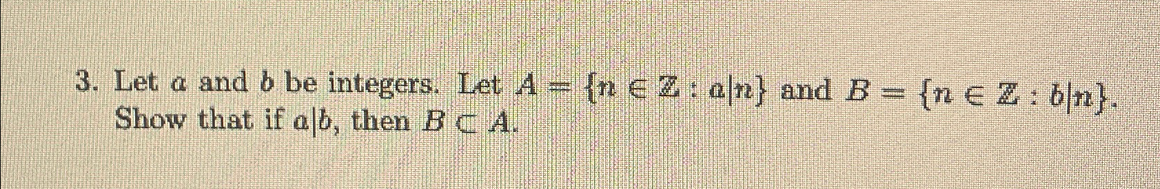 Solved Let a and b ﻿be integers. Let A={ninZ:a|n} ﻿and | Chegg.com
