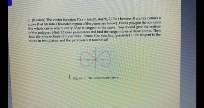 Solved 2. (8 points) The vector function F(x) = (sin(t), | Chegg.com