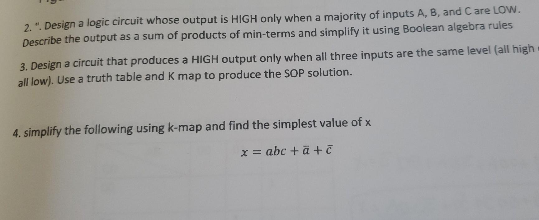 Solved 2.". Design a logic circuit whose output is HIGH only | Chegg.com