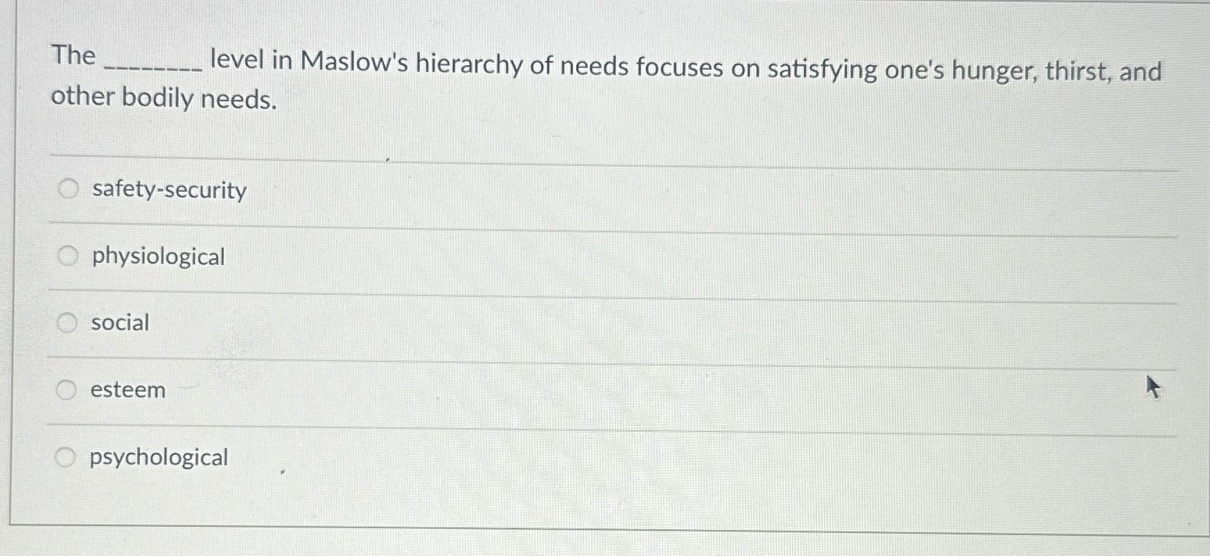 Solved The ﻿level in Maslow's hierarchy of needs focuses | Chegg.com