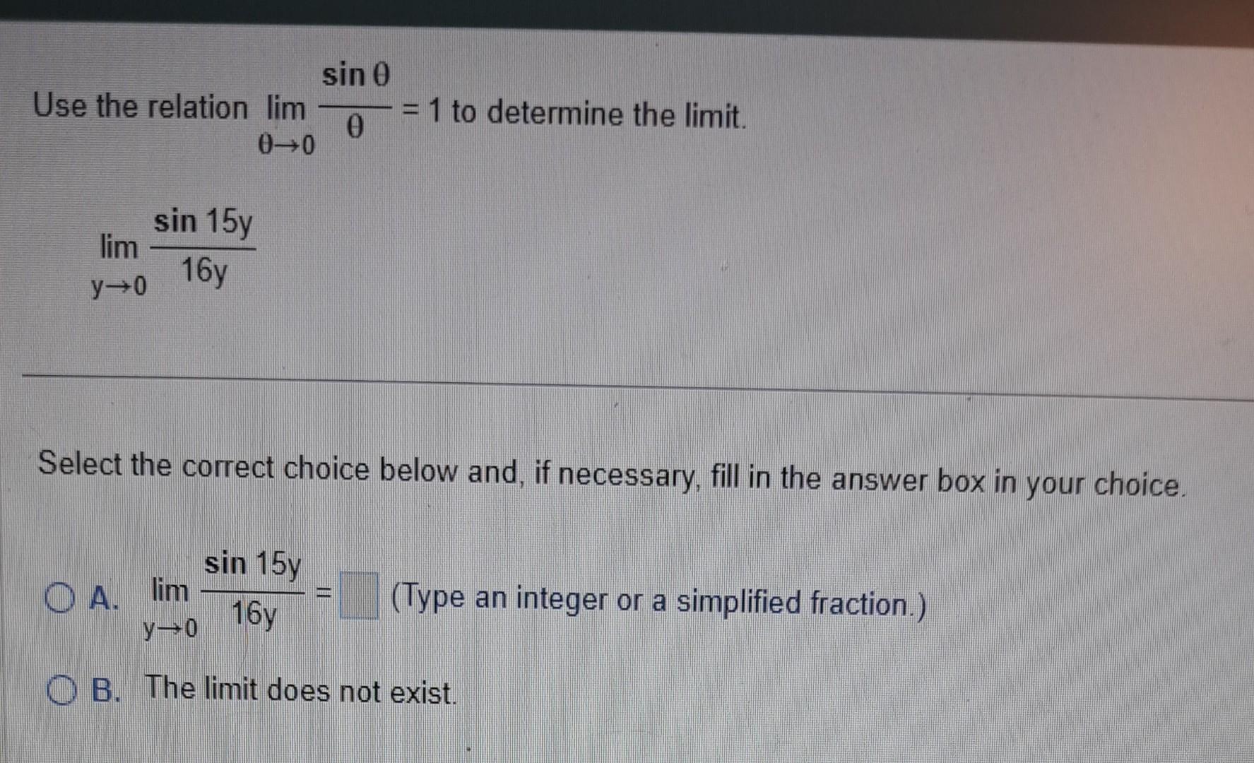 Solved Use the relation limθ→0θsinθ=1 to determine the | Chegg.com