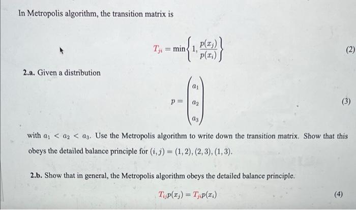 Solved In Metropolis algorithm, the transition matrix is Tji | Chegg.com