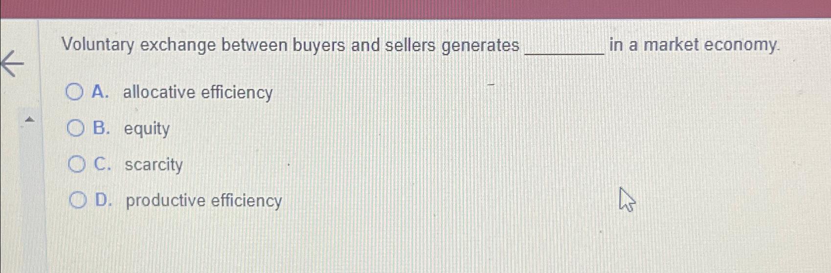 Solved Voluntary exchange between buyers and sellers | Chegg.com