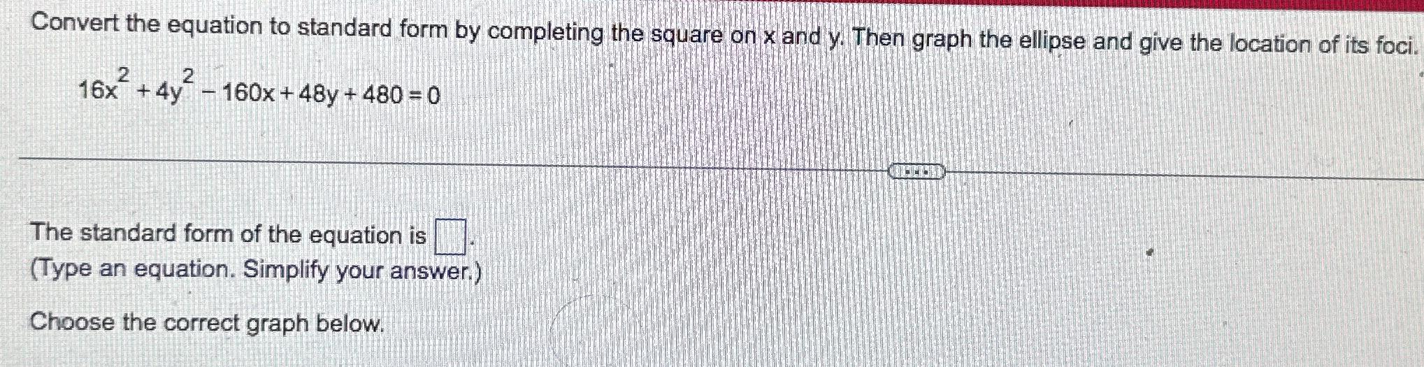 Solved Convert the equation to standard form by completing | Chegg.com