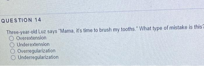 Solved QUESTION 14 Three-year-old Luz says "Mama, it's time | Chegg.com
