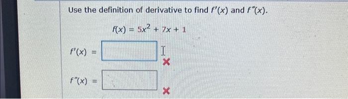 Solved Use the definition of derivative to find f′(x) and | Chegg.com