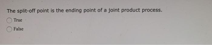 Solved The split-off point is the ending point of a joint | Chegg.com