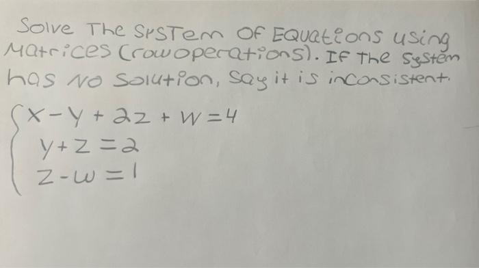 Solved Solve The System Of Equations using Matrices Crow | Chegg.com