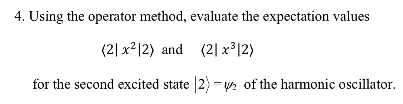 Solved Using the operator method, evaluate the expectation | Chegg.com