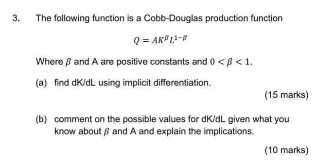 Solved The Following Function Is A Cobb Douglas Production